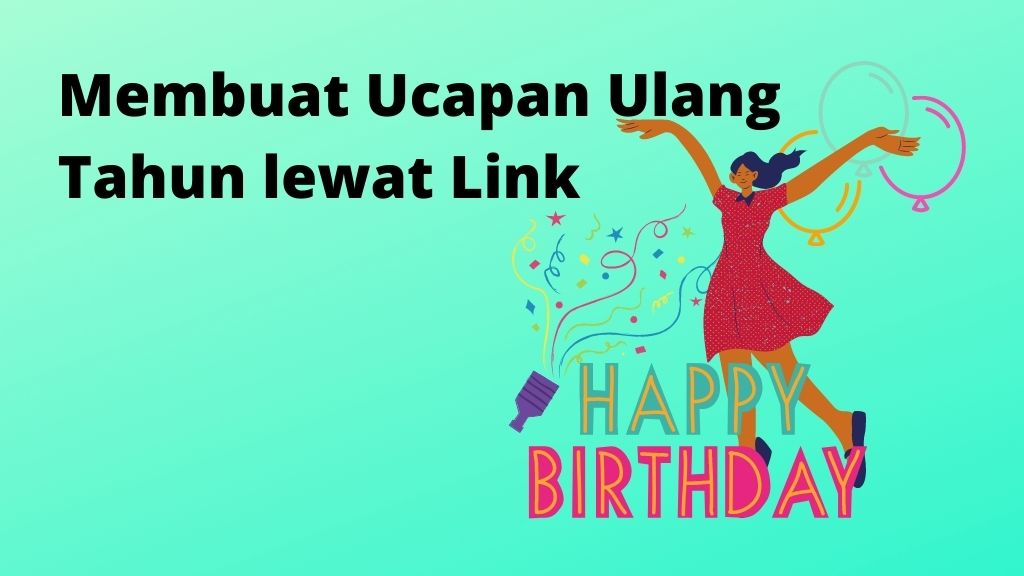 Cara Membuat Ucapan Ulang Tahun Lewat Link - Spirit Kawanua News